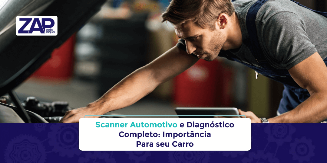 Scanner Automotivo e Diagnóstico Completo: Importância Para seu Carro
